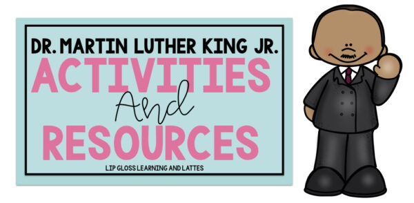 Activities for Martin Luther King Jr. Day - Lip Gloss Learning and Lattes