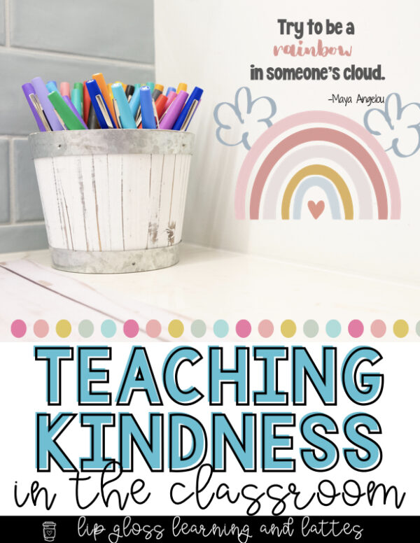 Teaching Kindness in the Classroom - Lip Gloss Learning and Lattes
