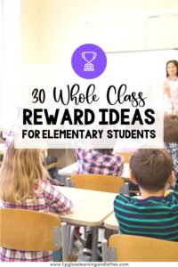 30 Whole Class Reward Ideas - Lip Gloss Learning and Lattes